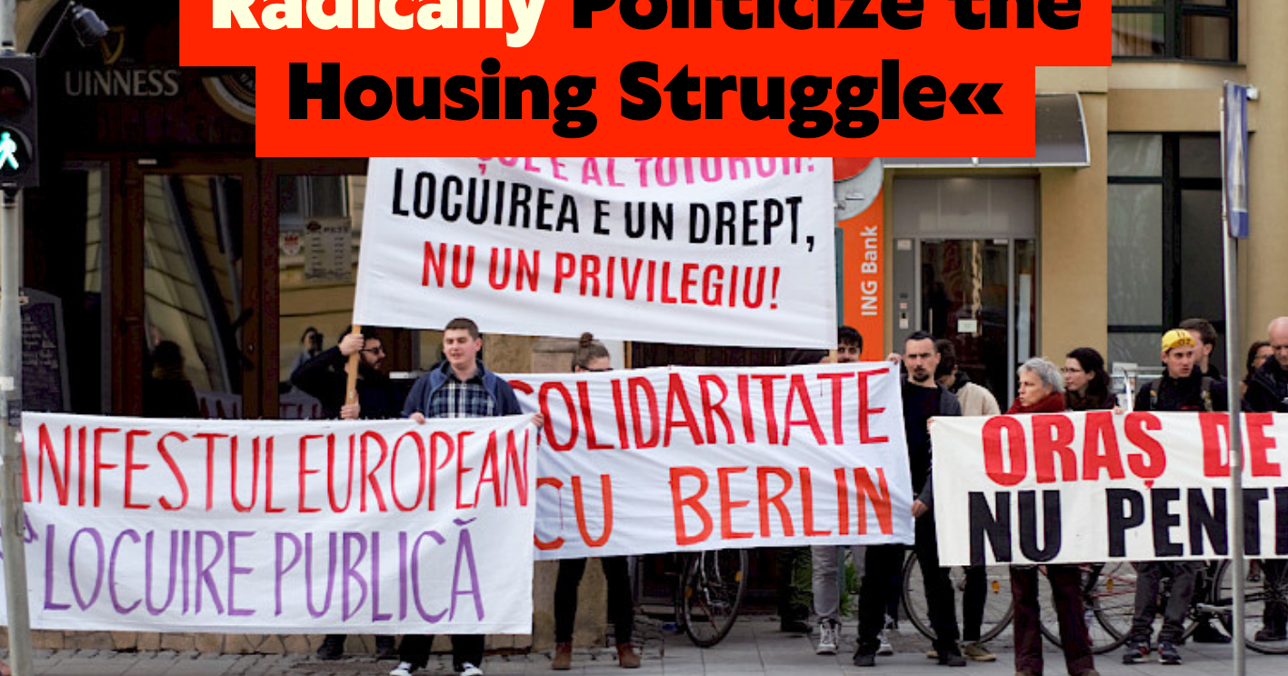 »The Need to Radically Politicize the Housing Struggle« – Some Lessons ...
